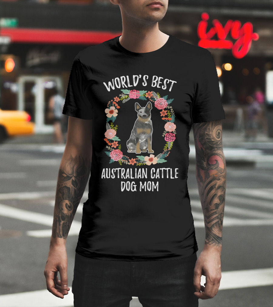World's Best Australian Cattle Dog Mom Floral Wreath T-Shirt