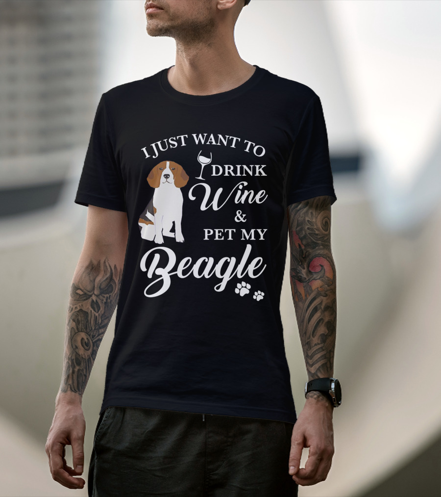 I Just Want To Drink Wine And Pet My Beagle T-Shirt