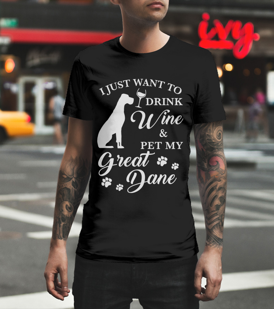 I Just Want To Drink Wine And Pet My Great Dane With Paw Prints And Wine Glass T-Shirt
