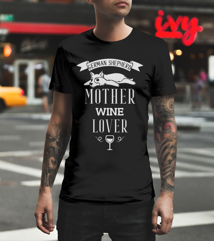 German Shepherd Dog Mother Wine Lover Glass Banner T-Shirt