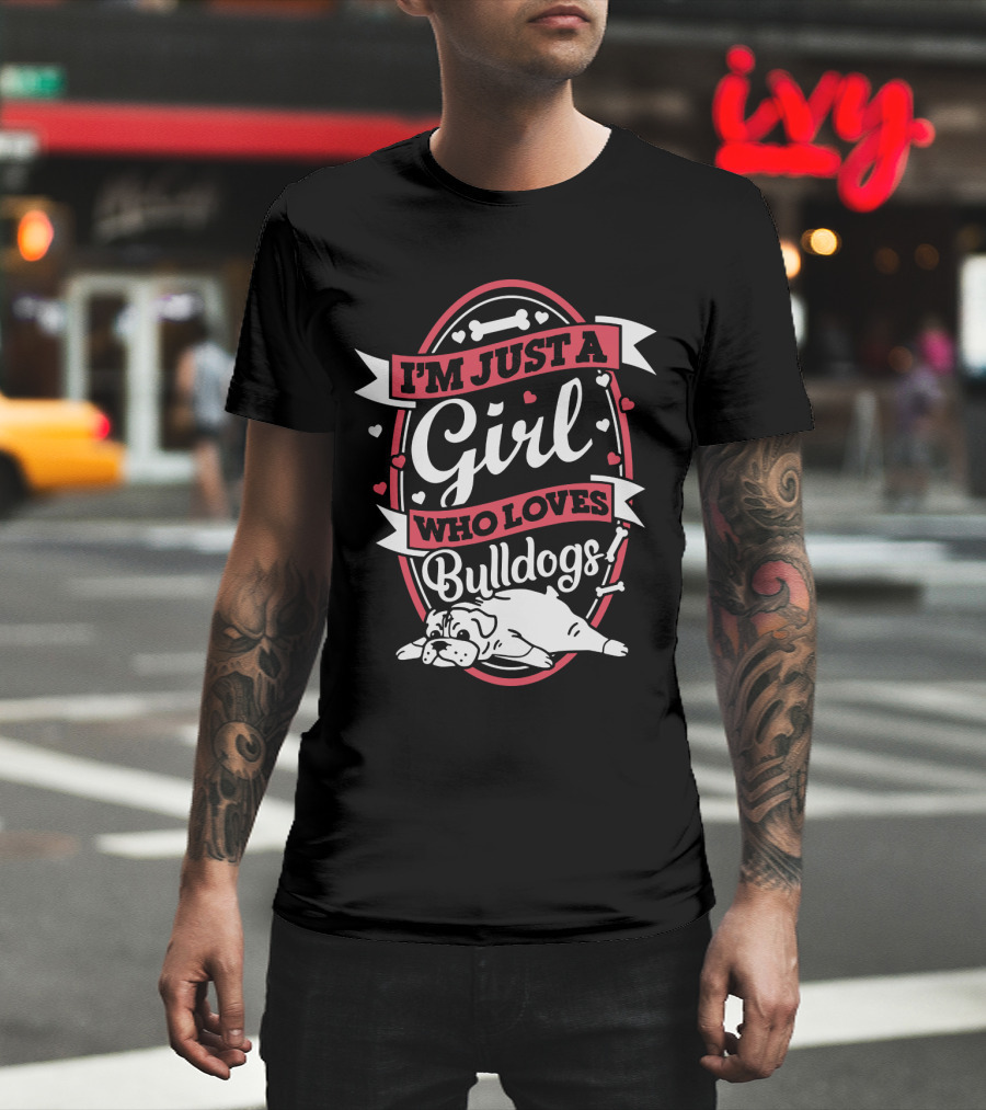 I'm Just A Girl Who Loves Bulldogs With Heart And Bone Accents T-Shirt