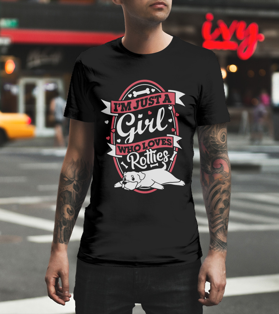 I'm Just A Girl Who Loves Rotties With Hearts And Bones T-Shirt