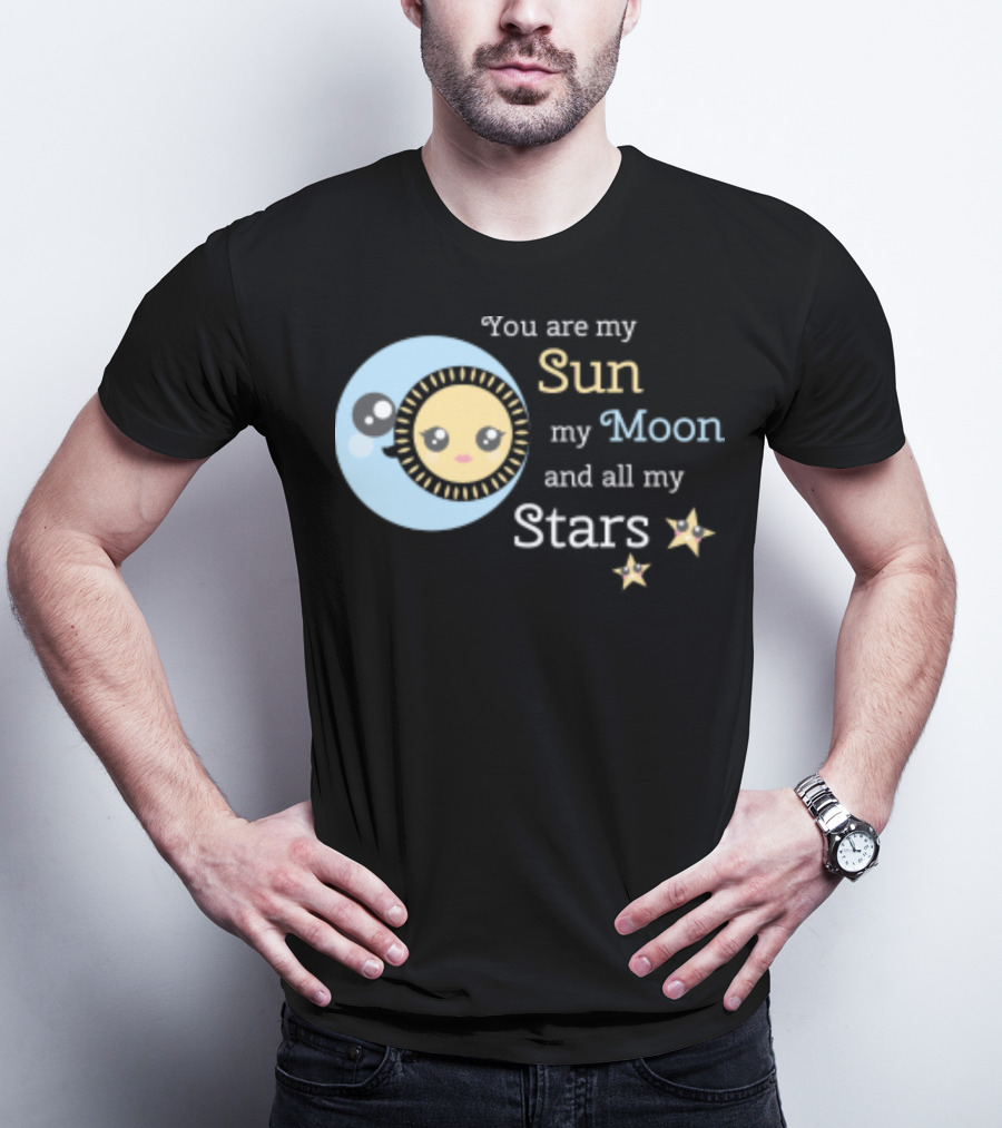 You Are My Sun My Moon And All My Stars Cute Celestial T-Shirt