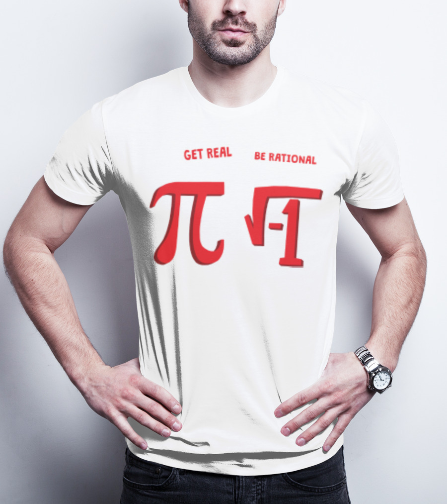 Get Real Be Rational Pi Square Root Negative One T-Shirt