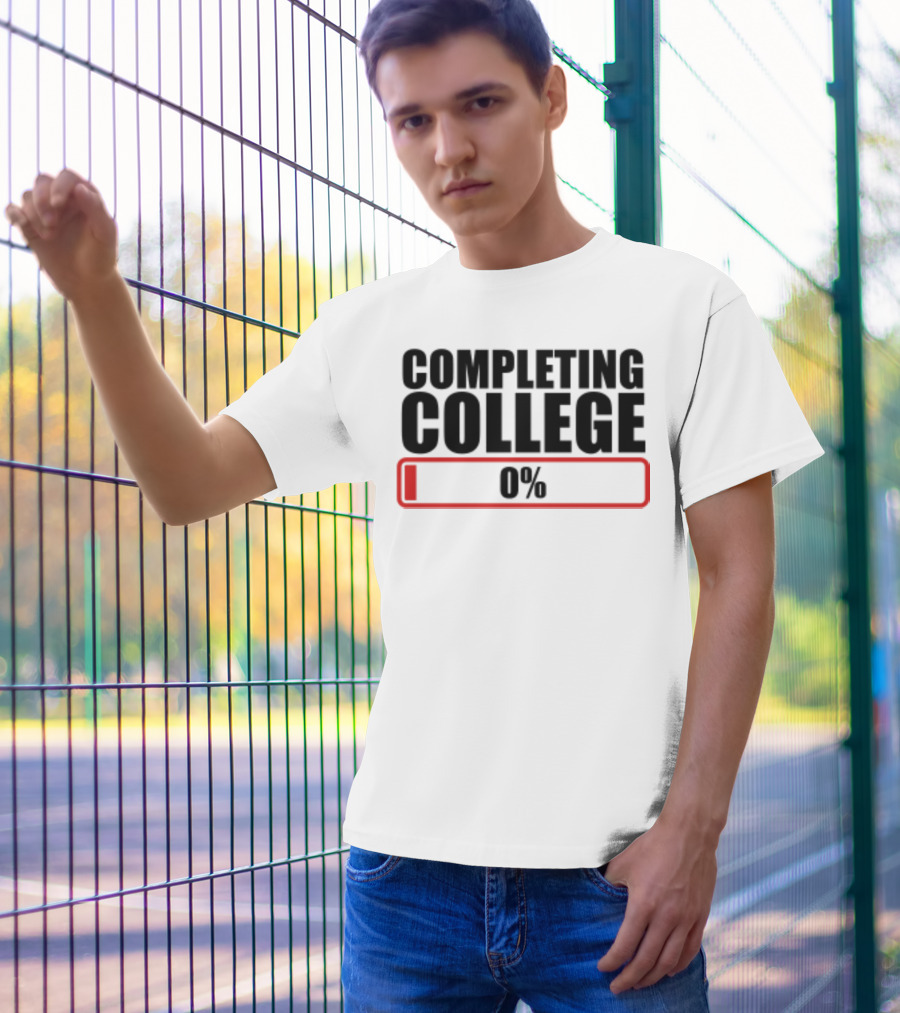 Completing College 0% Progress Back To School Motivation T-Shirt