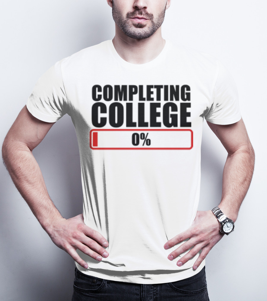 Completing College 0% Progress Back To School Motivation T-Shirt