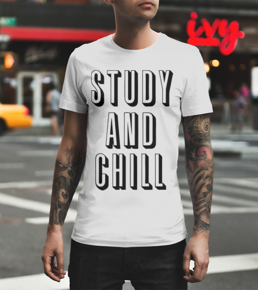 Study And Chill Back To School Text T-Shirt