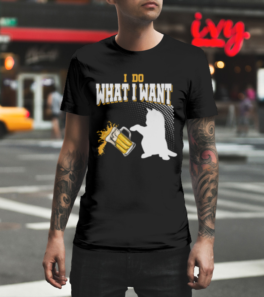I Do What I Want Cat Knocks Over Beer Mug T-Shirt