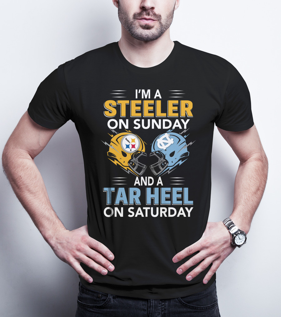 I'm A Steeler On Sunday And A Tar Heel On Saturday T-Shirt