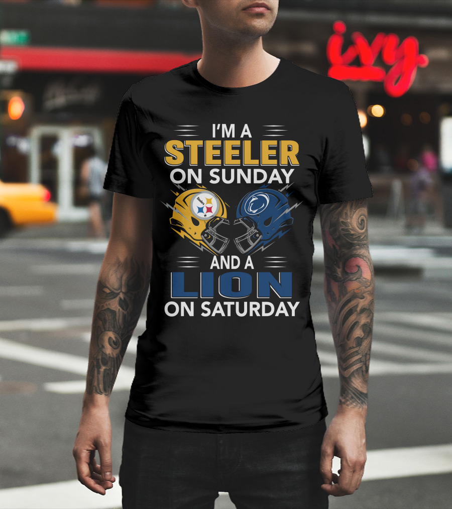 I'm A Steeler On Sunday And A Lion On Saturday T-Shirt