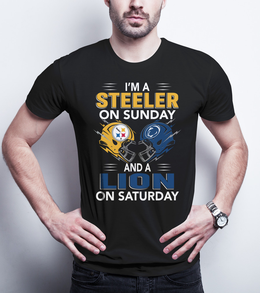 I'm A Steeler On Sunday And A Lion On Saturday T-Shirt