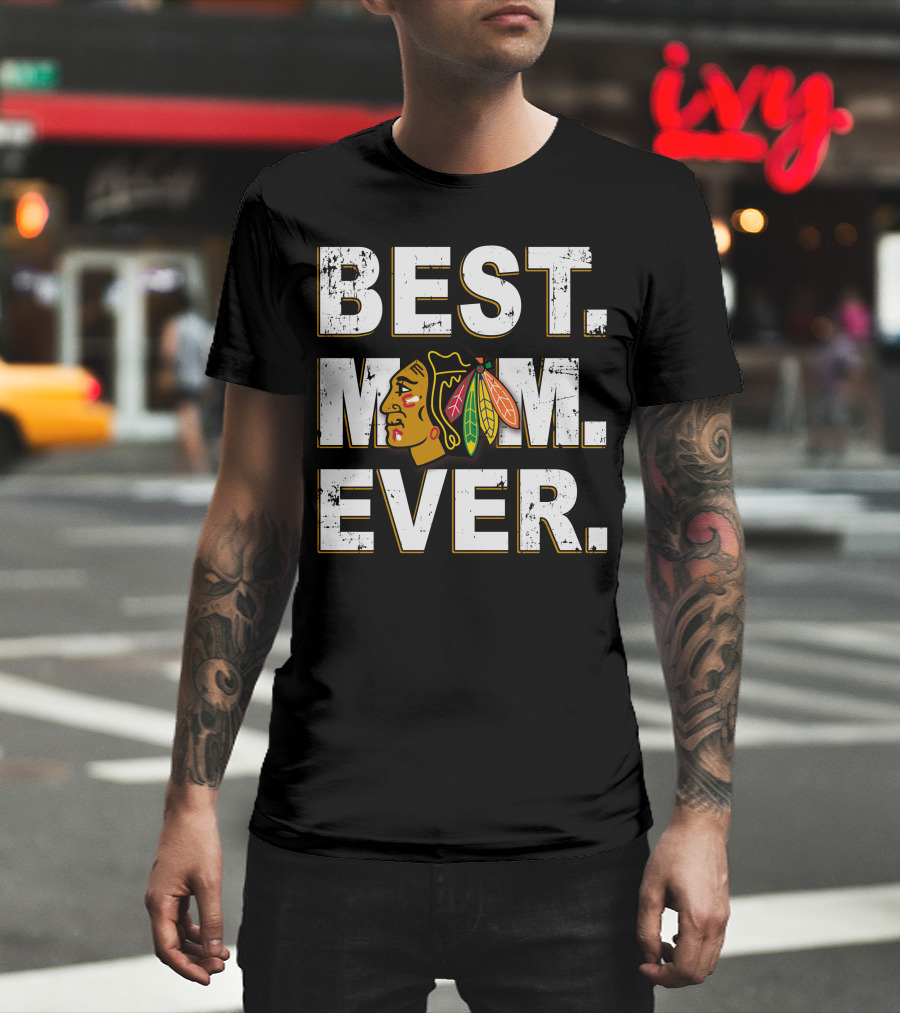 Best Mom Ever Chicago Blackhawks Fan Hockey Team T-Shirt