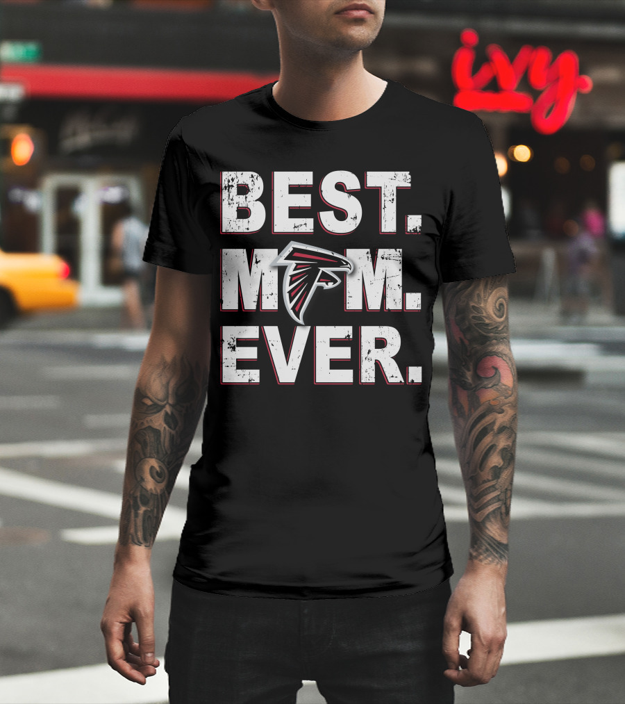 Best Mom Ever Atlanta Falcons Fan T-Shirt