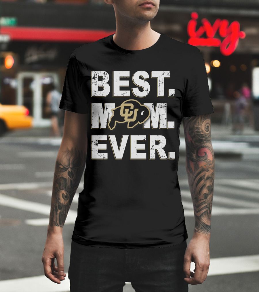 Best Mom Ever Colorado Buffaloes Cu Buffalo T-Shirt