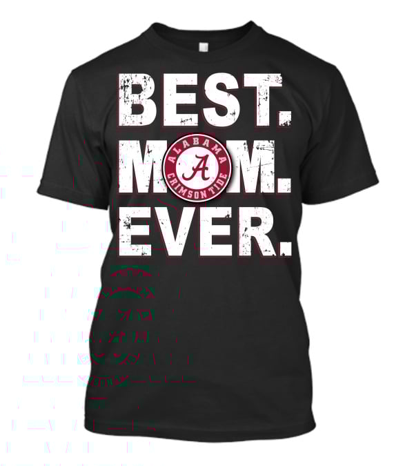 Best Alabama Crimson Tide Mom Ever T-Shirt