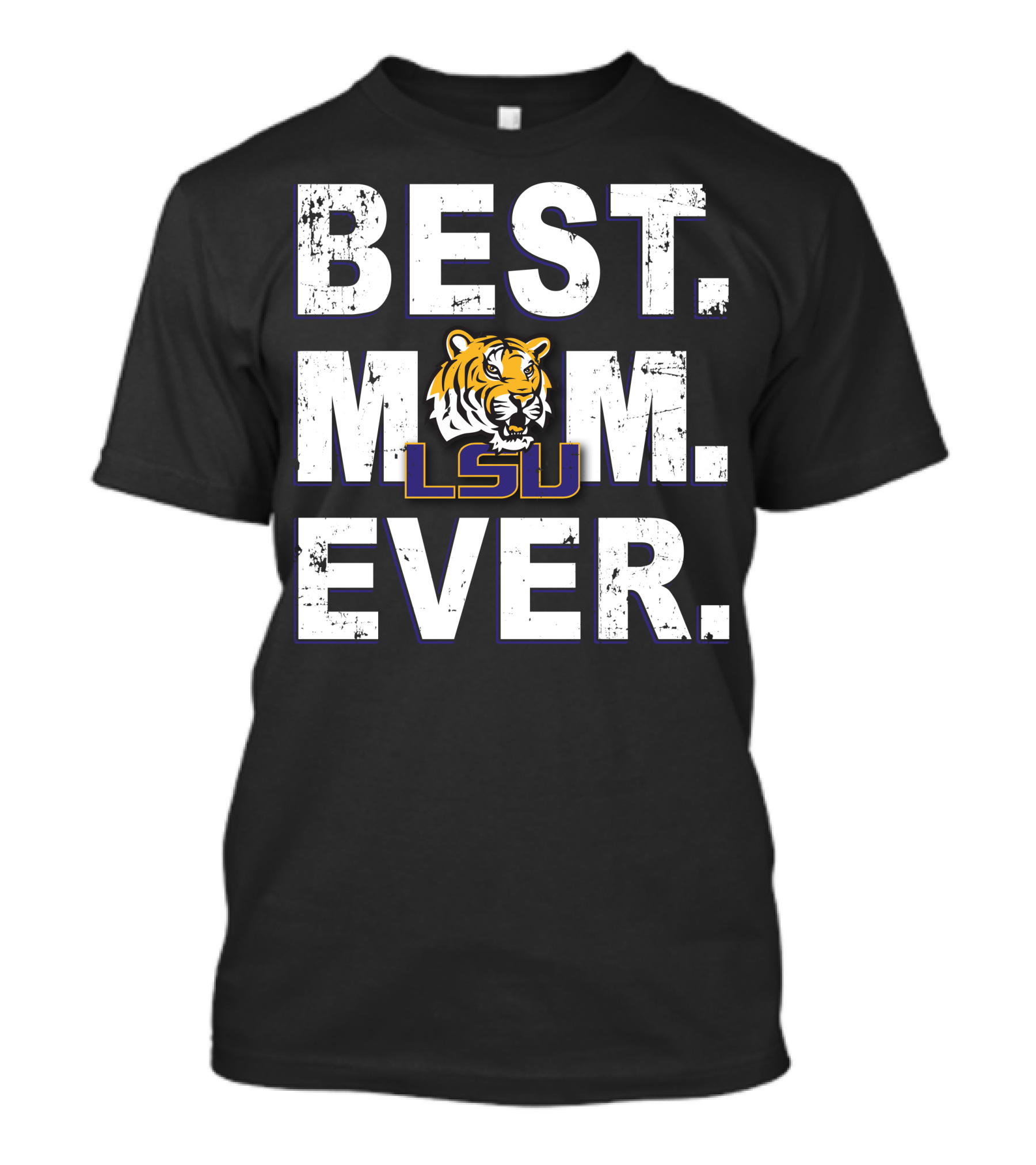 BEST MOM EVER LSU TIGERS T-Shirt