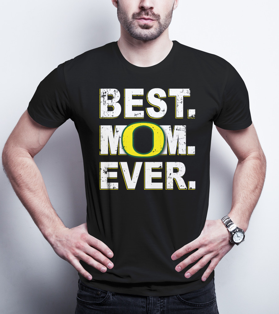 BEST MOM EVER UNIVERSITY OF OREGON DUCKS T-Shirt