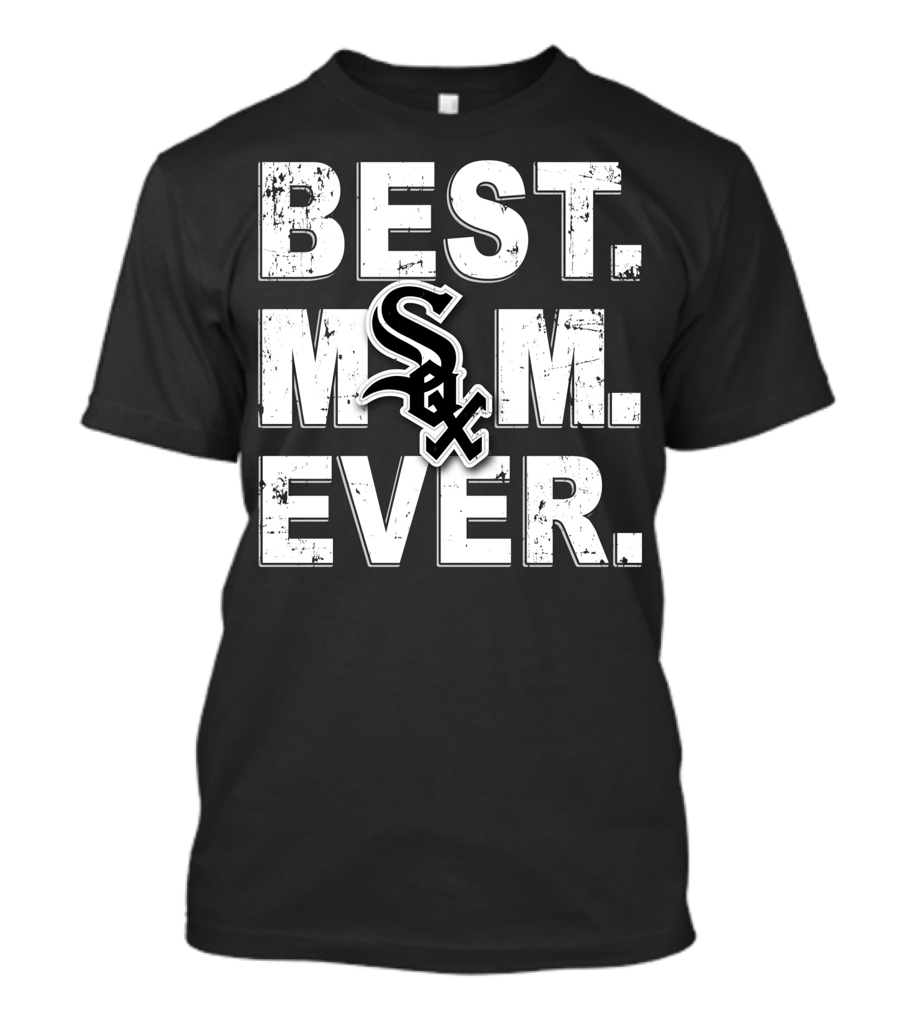 BEST MOM EVER Chicago White Sox Sox T-Shirt