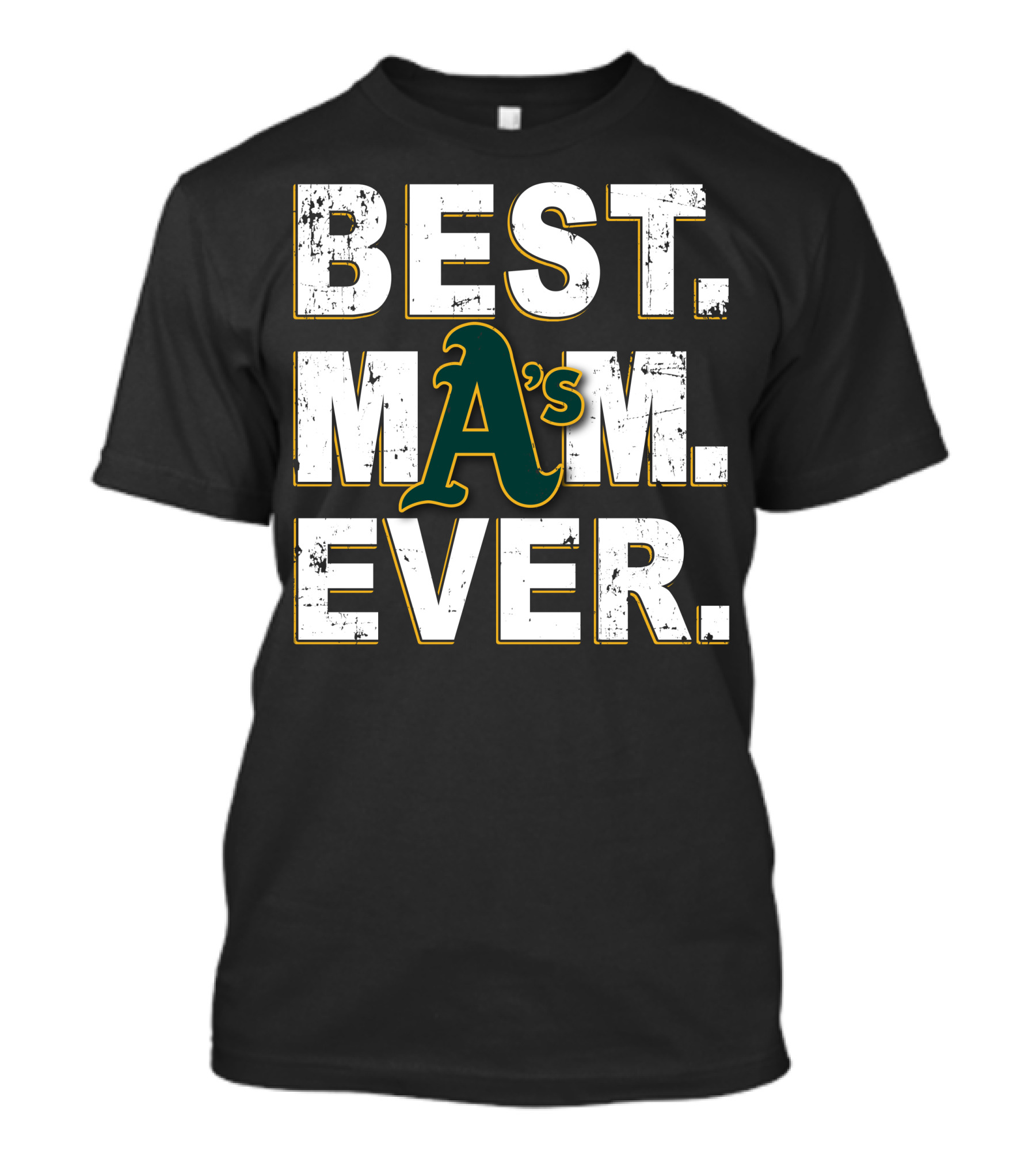 Best Mom Ever Ma's Oakland A's T-Shirt