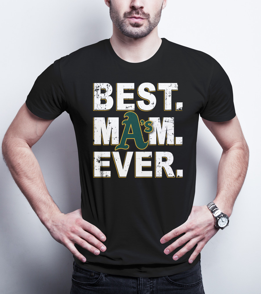 BEST MOM EVER A's Oakland Athletics T-Shirt