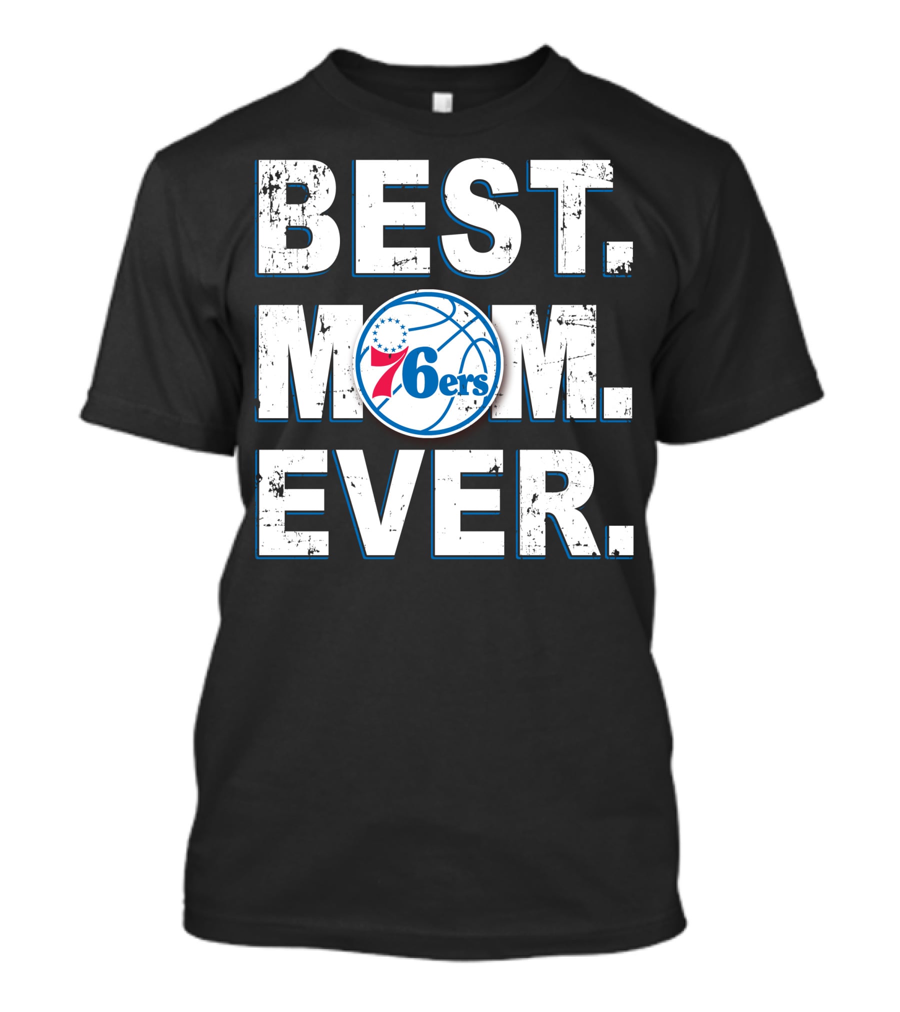 BEST MOM EVER 76ERS Basketball Fan T-Shirt