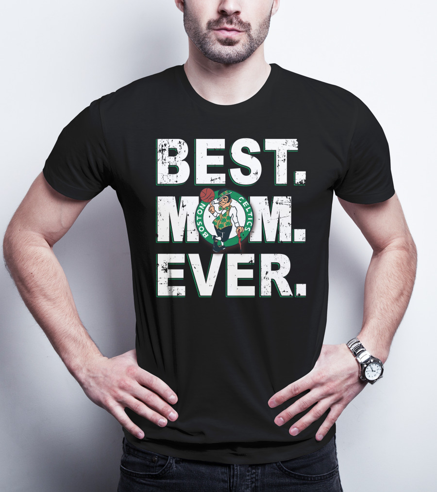 Best Mom Ever Boston Celtics T-Shirt
