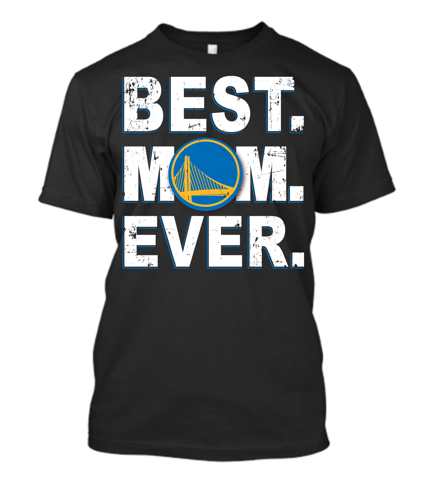 BEST MOM EVER Golden State Warriors Fan Appreciation T-Shirt