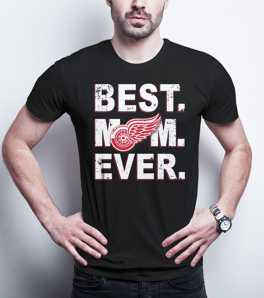BEST MOM EVER Detroit Red Wings NHL T-Shirt