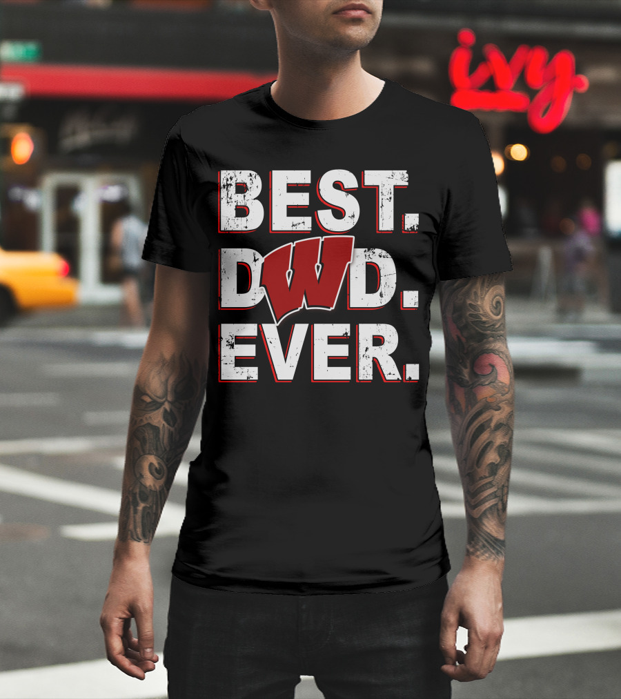 Best Dad Ever Wisconsin Badgers T-Shirt