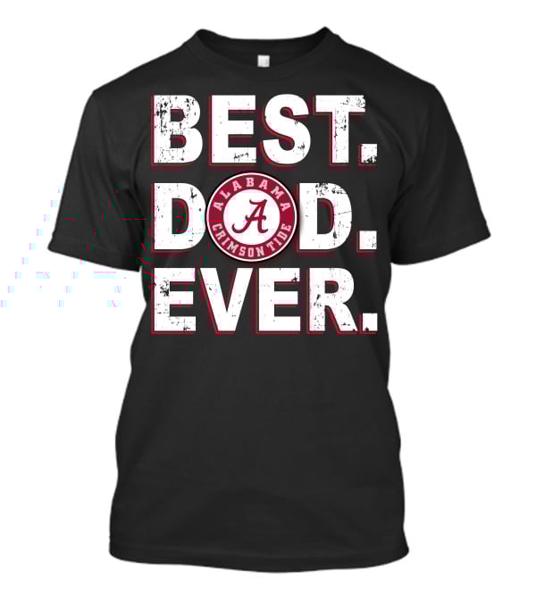 Best Dad Ever Alabama Crimson Tide T-Shirt