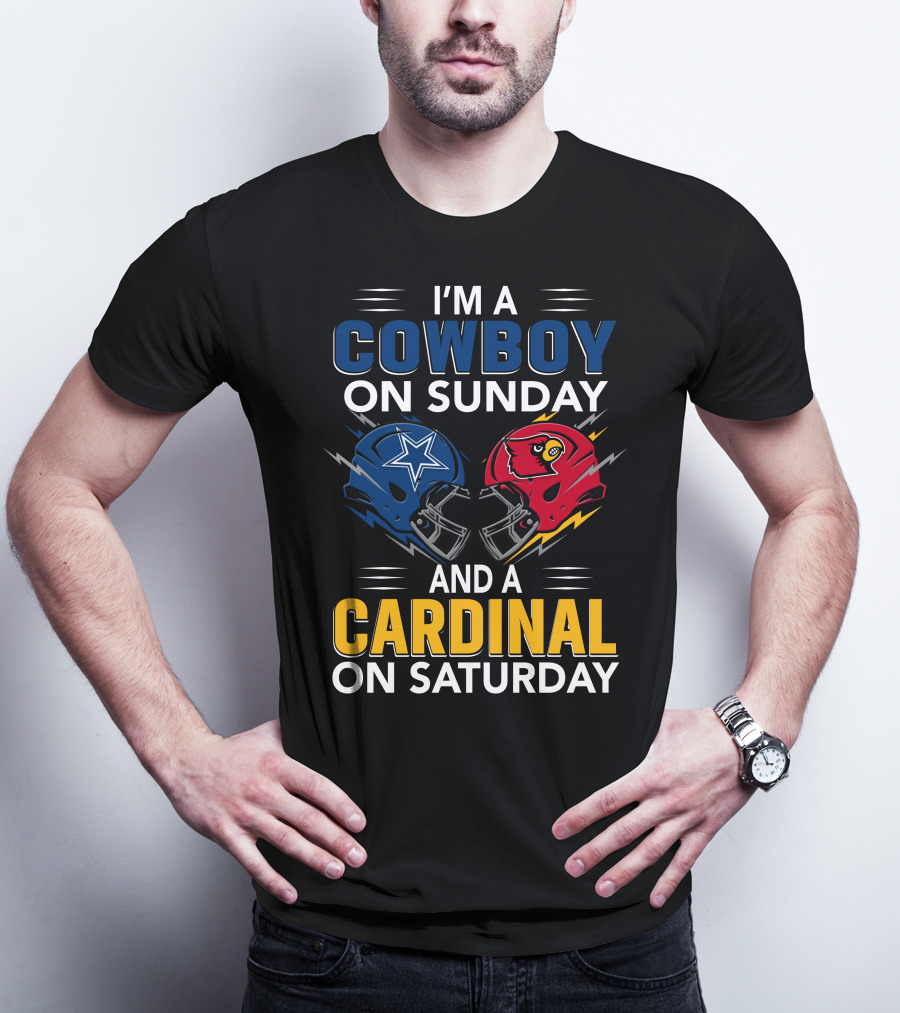 I'm A Cowboy On Sunday And A Cardinal On Saturday T-Shirt