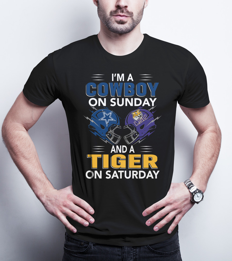 I'm A Cowboy On Sunday And A Tiger On Saturday Dallas Lsu Football Helmets T-Shirt