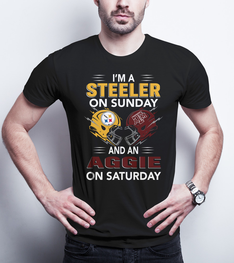I'm A Steeler On Sunday And An Aggie On Saturday Football Fan Pride T-Shirt