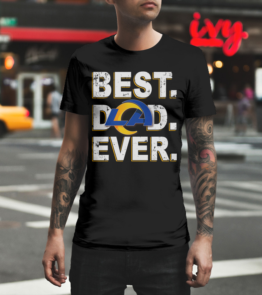 Best Dad Ever LA Rams T-Shirt