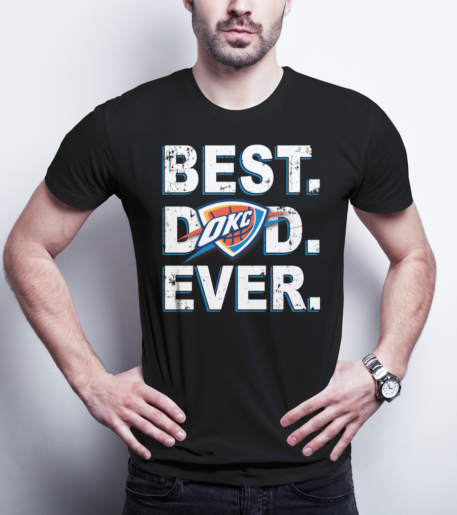 Best Dad Ever Okc Thunder Basketball Father's Day T-Shirt