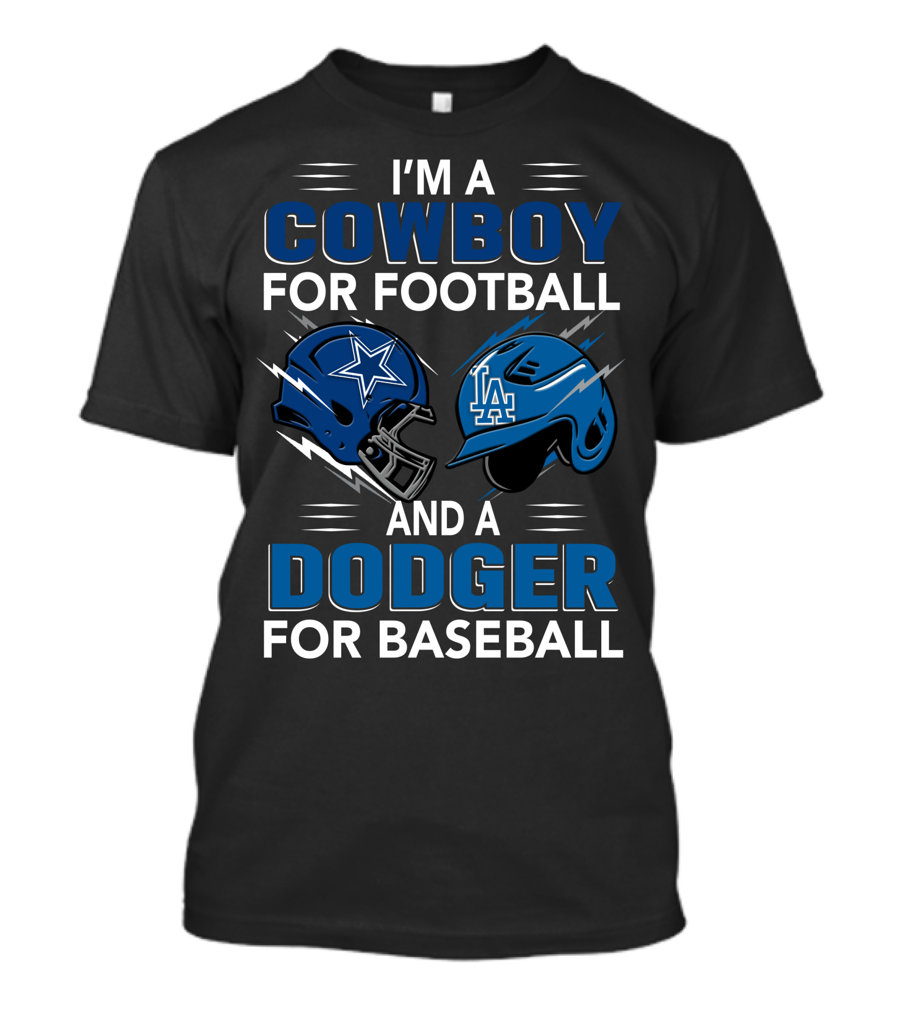 I'M A COWBOY FOR FOOTBALL AND A DODGER FOR BASEBALL T-Shirt