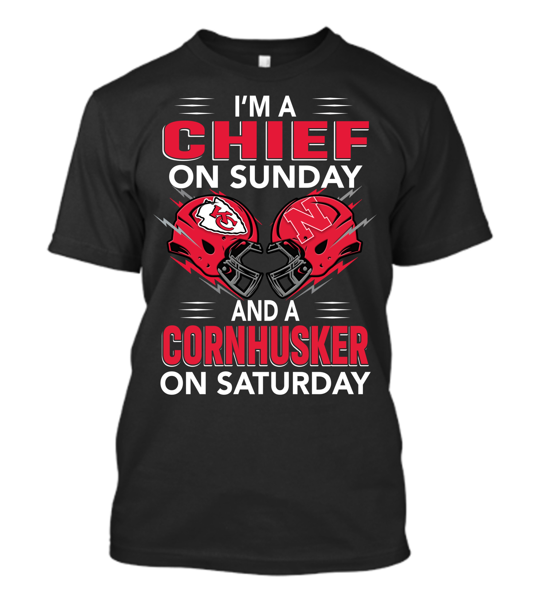 I'M A CHIEF ON SUNDAY AND A CORNHUSKER ON SATURDAY T-Shirt