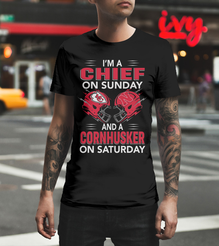 I'M A CHIEF ON SUNDAY AND A CORNHUSKER ON SATURDAY T-Shirt