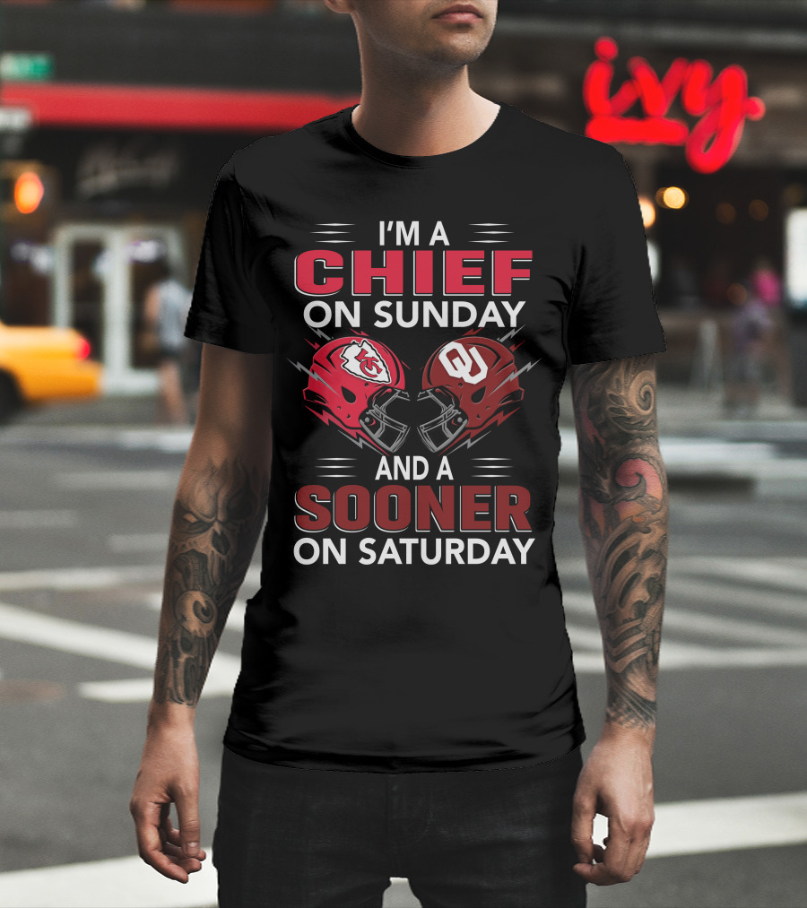 I'm A Chief On Sunday And A Sooner On Saturday T-Shirt