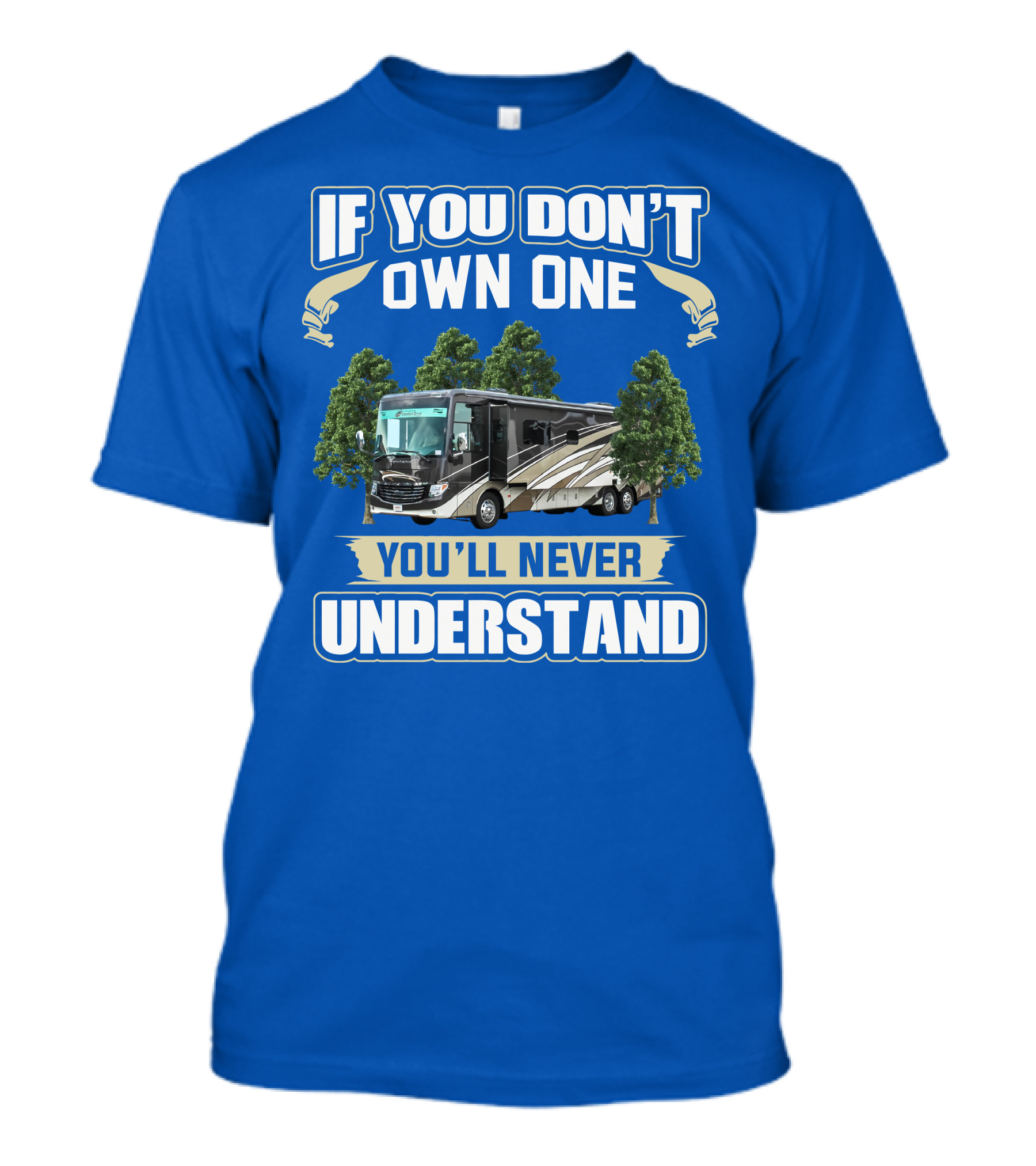 If You Don't Own One You'll Never Understand Newmar RV T-Shirt