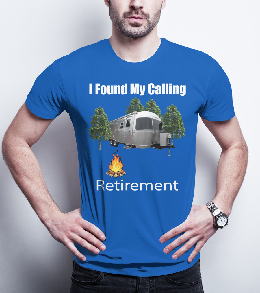 I Found My Calling Airstream Retirement T-Shirt