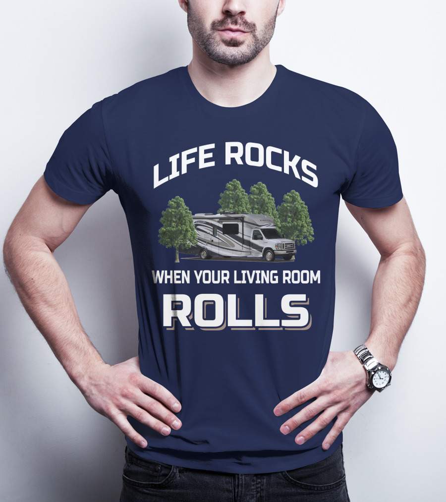 Life Rocks When Your Living Room Rolls Forester By Forest River 2801 QS T-Shirt