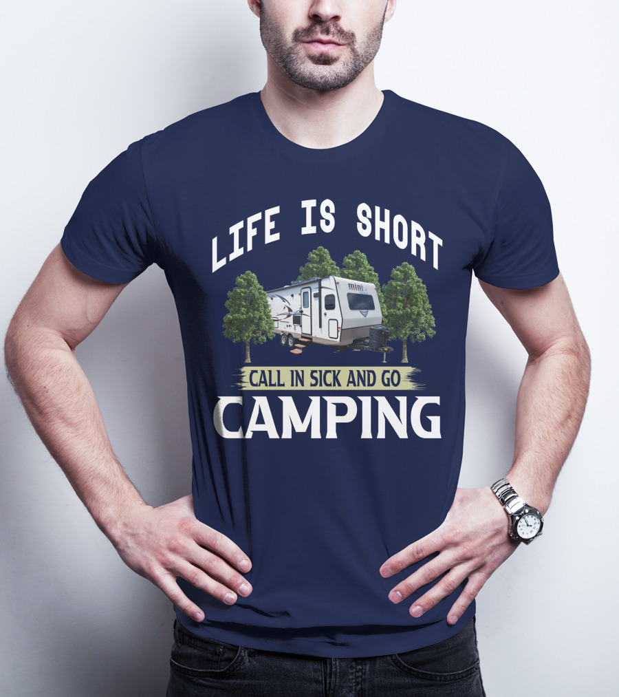 Life Is Short Call In Sick And Go Camping Forest River Rockwood Mini Lite T-Shirt