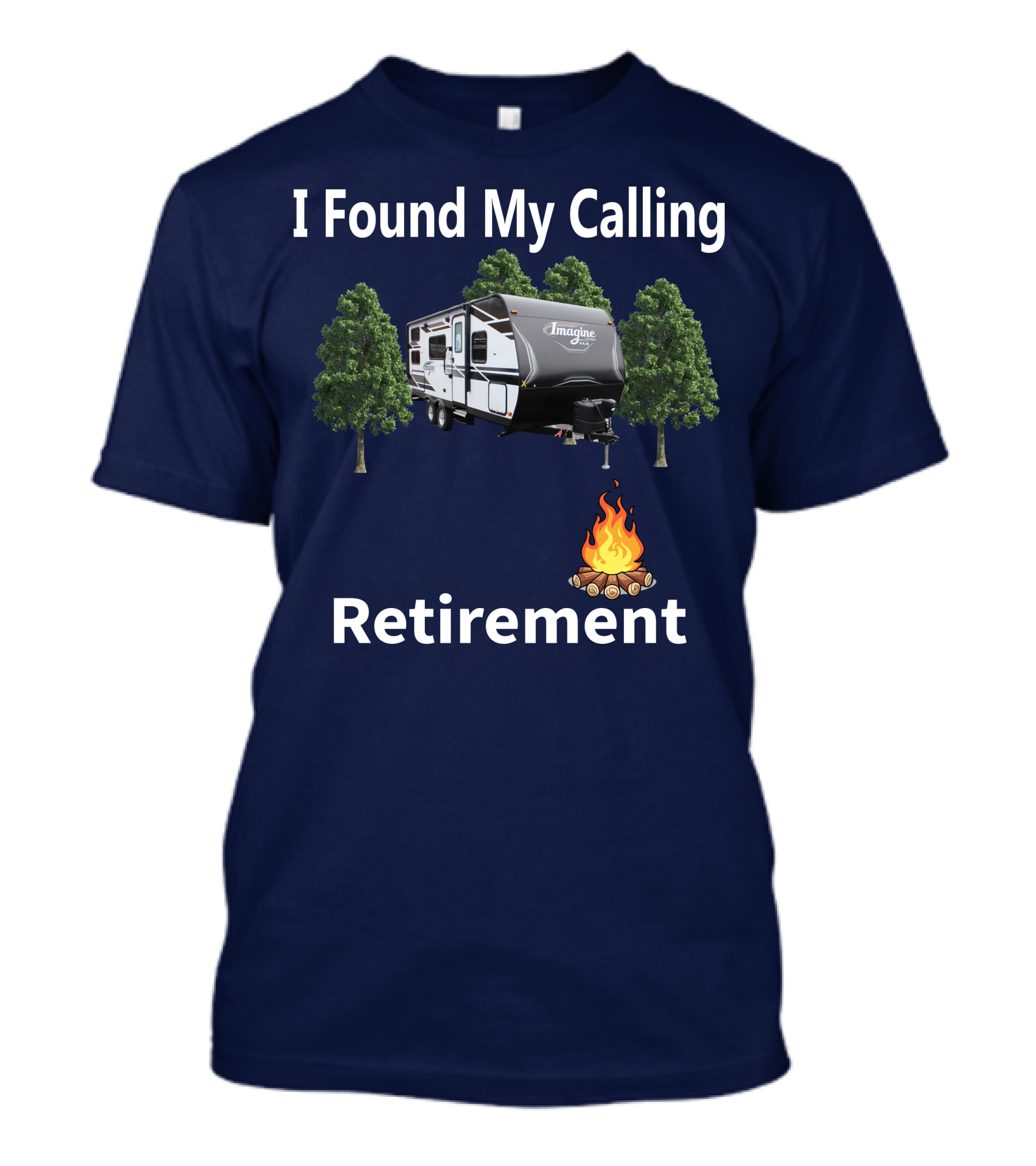 I Found My Calling Imagine XLS 21BHE Retirement Campfire T-Shirt