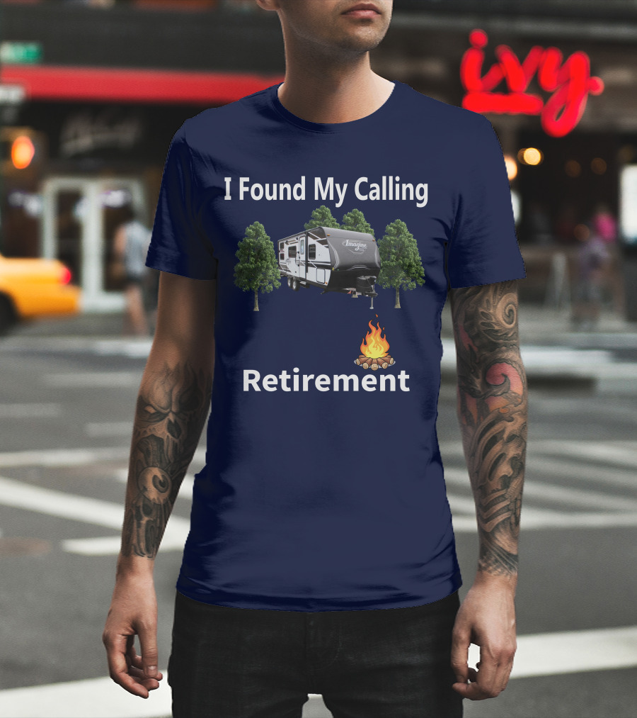I Found My Calling Imagine XLS 21BHE Retirement Campfire T-Shirt