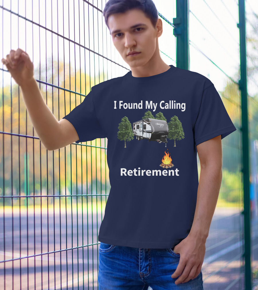 I Found My Calling Imagine XLS 21BHE Retirement Campfire T-Shirt