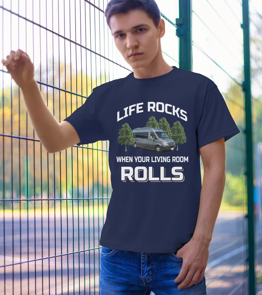 LIFE ROCKS WHEN YOUR LIVING ROOM ROLLS Roadtreking RV T-Shirt
