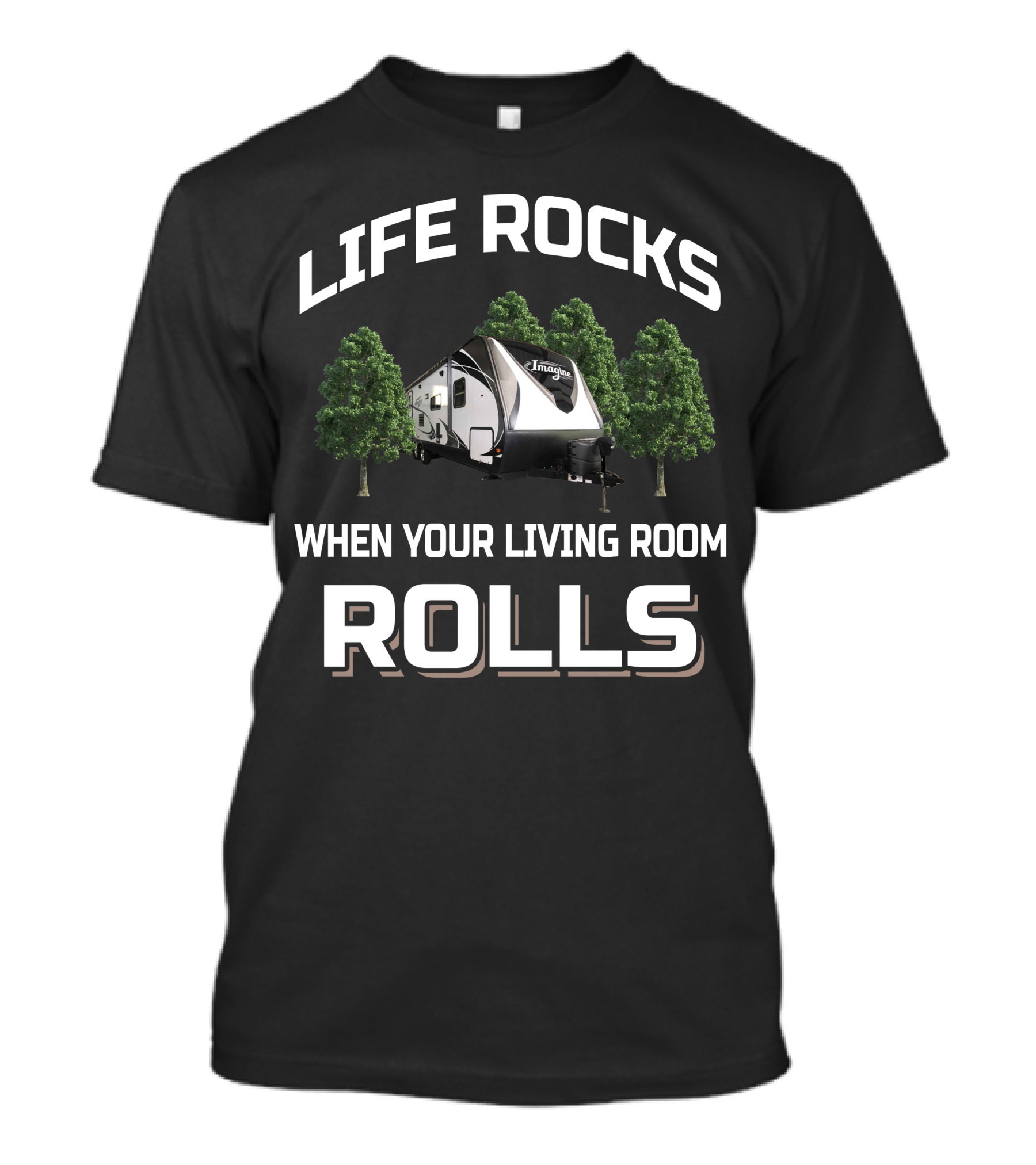 Life Rocks When Your Living Room Rolls Grand Design Imagine 2800b T-Shirt