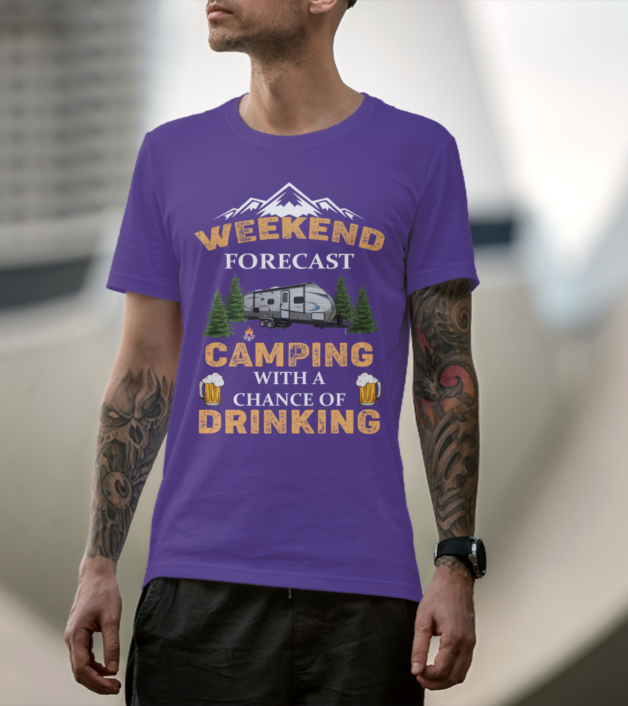 Weekend Forecast Camping With A Chance Of Drinking Coachmen Camper T-Shirt