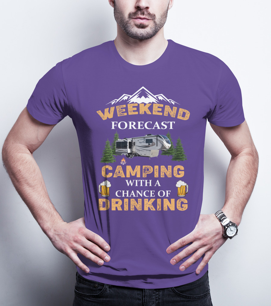 Weekend Forecast Camping With A Chance Of Drinking Mountain RV T-Shirt
